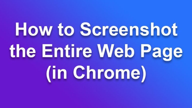 How to Screenshot the Entire Web Page (in Chrome) | ThePCEnthusiast